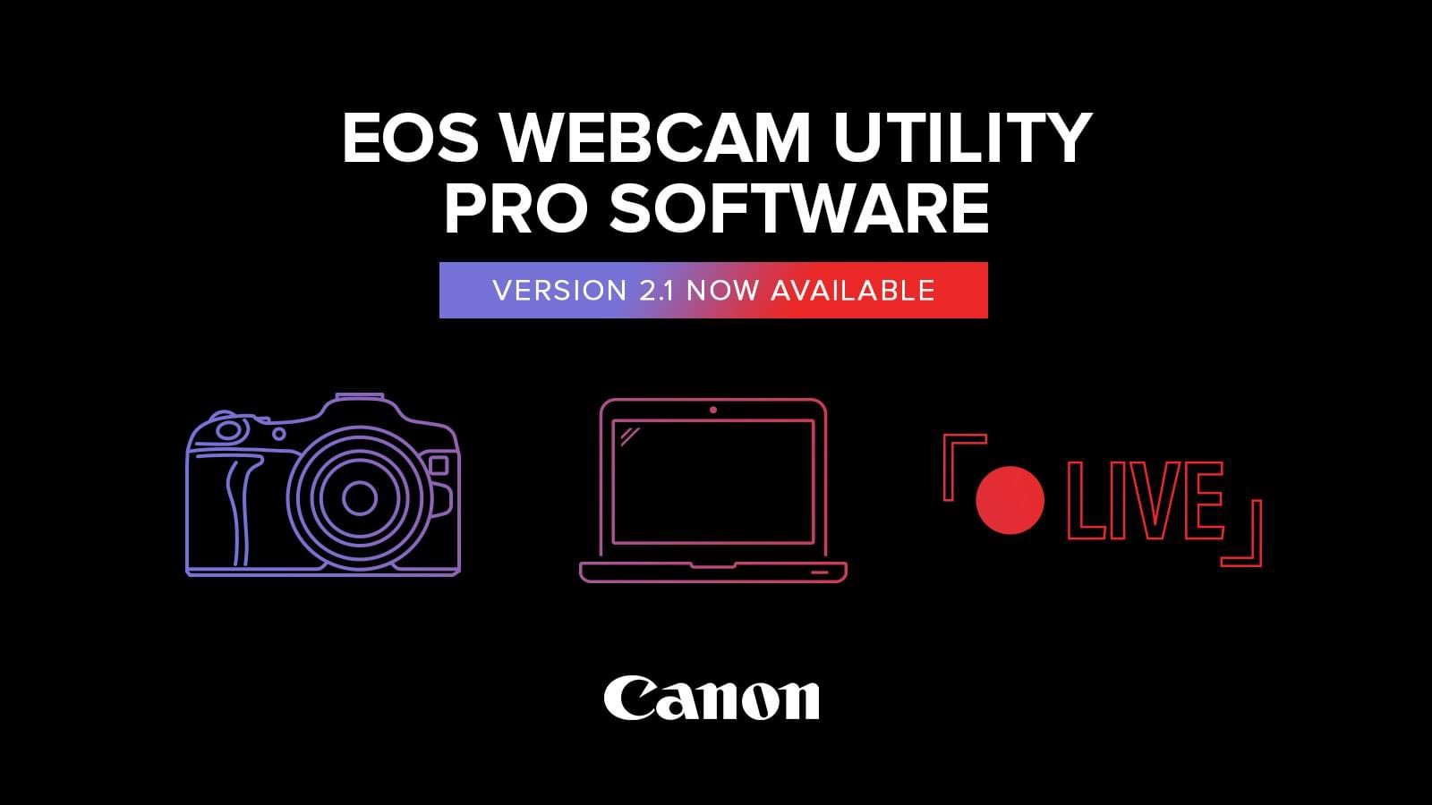 Canon EOS Webcam Utility Pro – Enhance The Way You... - Canon Community